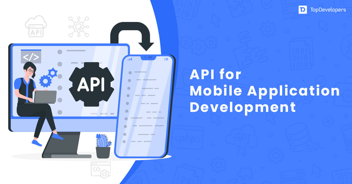 Why should you use API For Mobile Application Development ...