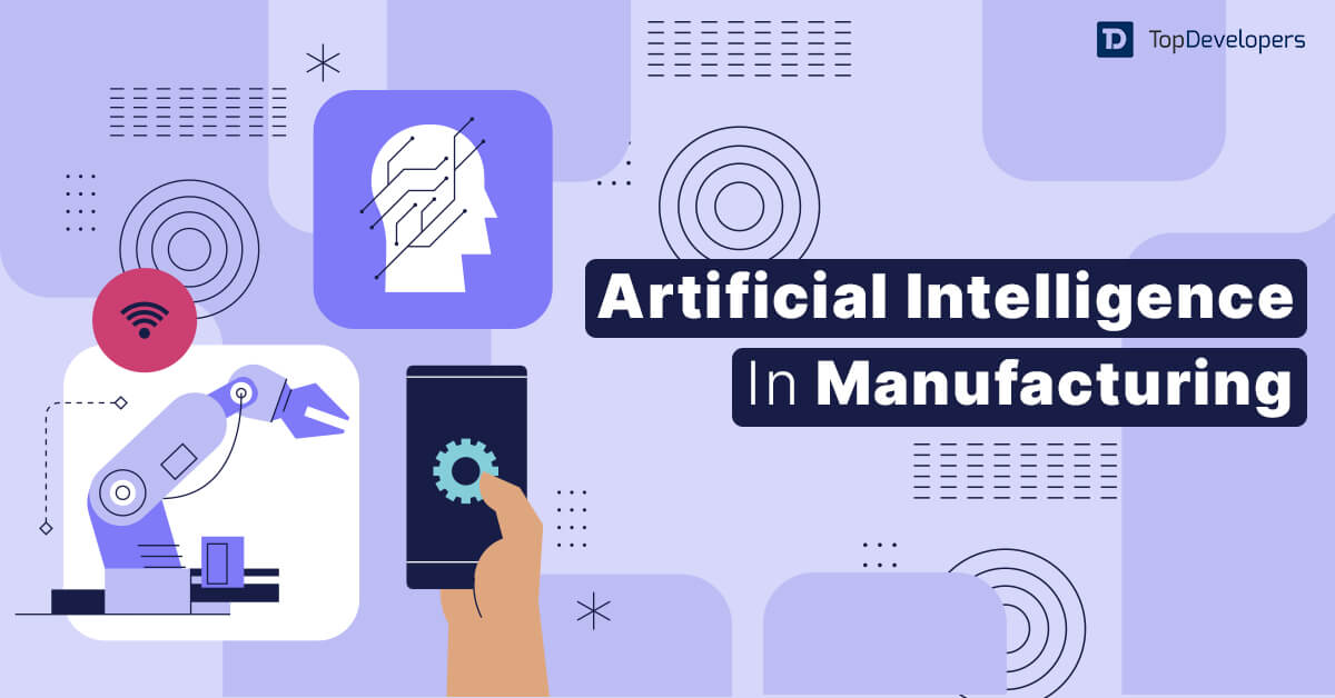 AI in Manufacturing: Here's Everything You Should Know