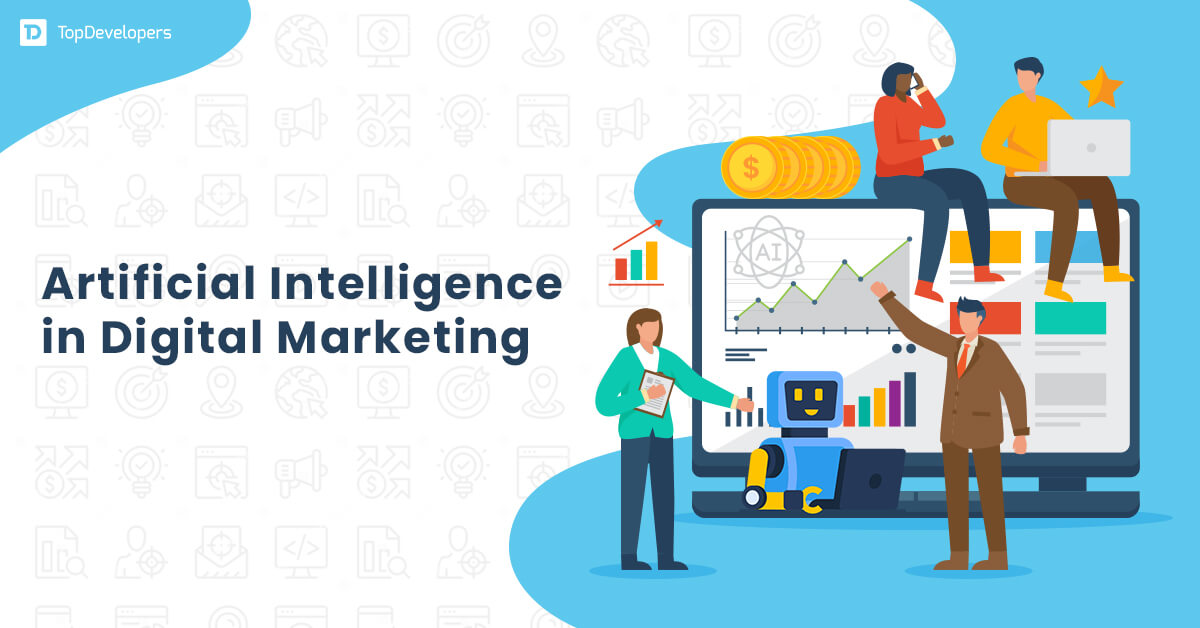 Future of Artificial Intelligence in Digital Marketing - TopDevelopers.co