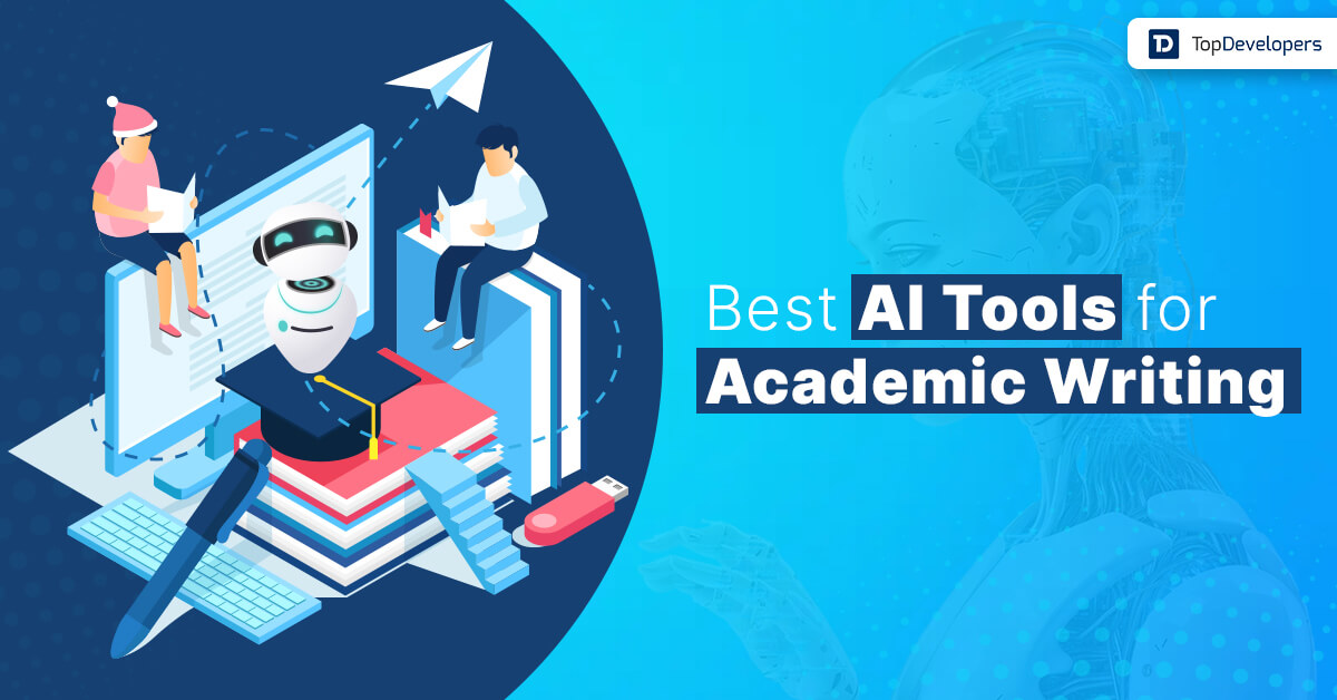 10 Best AI Tools for Academic Writing 2025 - TopDevelopers.co