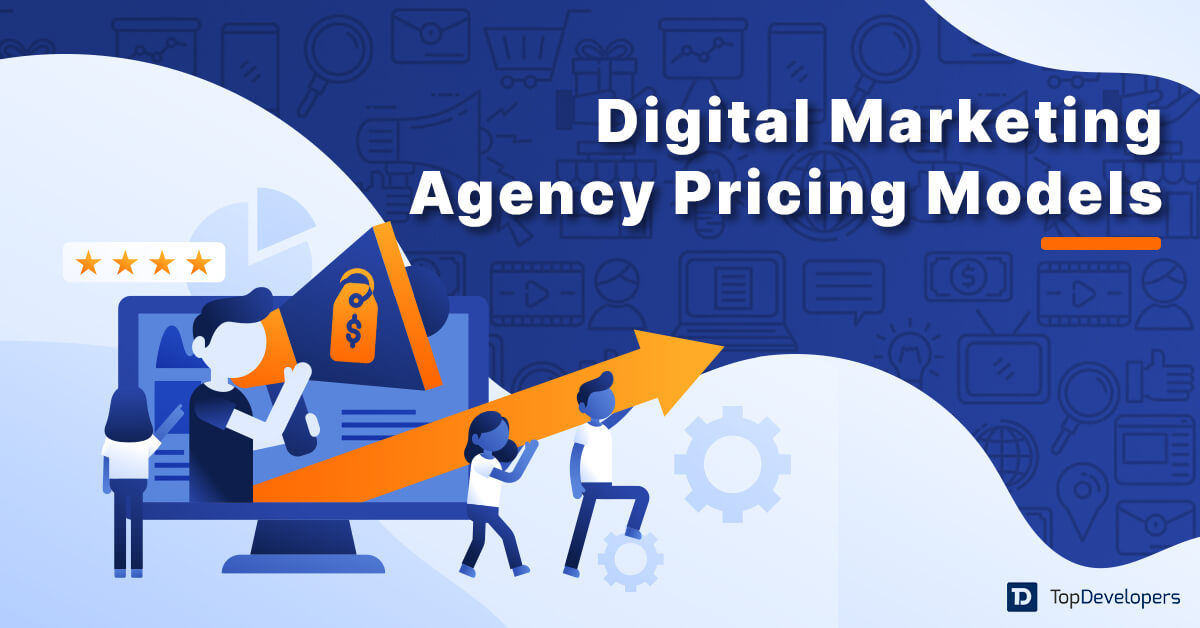 9 Digital Marketing Agency Pricing Models to Understand