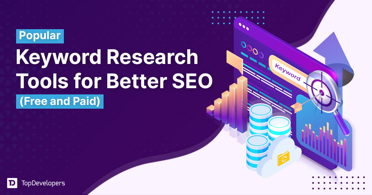 Top Keyword Research Tools for SEO [Free & Paid] - TopDevelopers.co