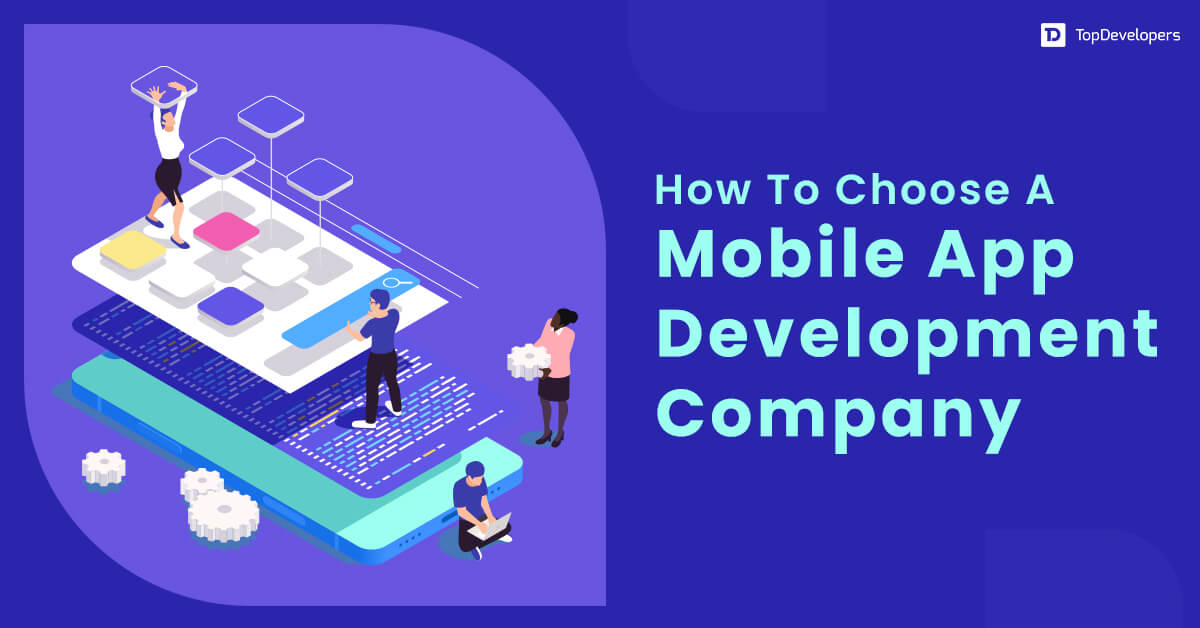 How to Choose the Best Mobile App Development Company?
