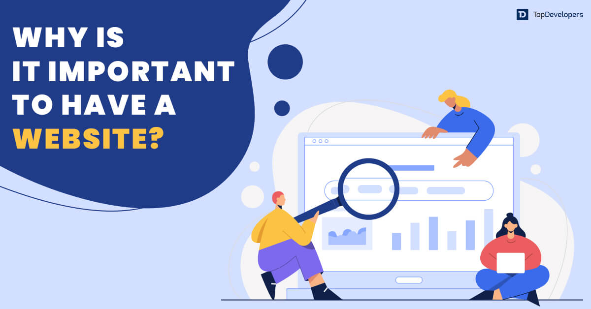 Why Your Business Needs a Website? - TopDevelopers.co
